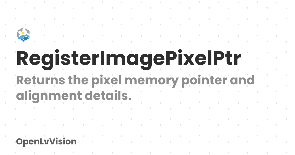 RegisterImagePixelPtr | OpenLvVision