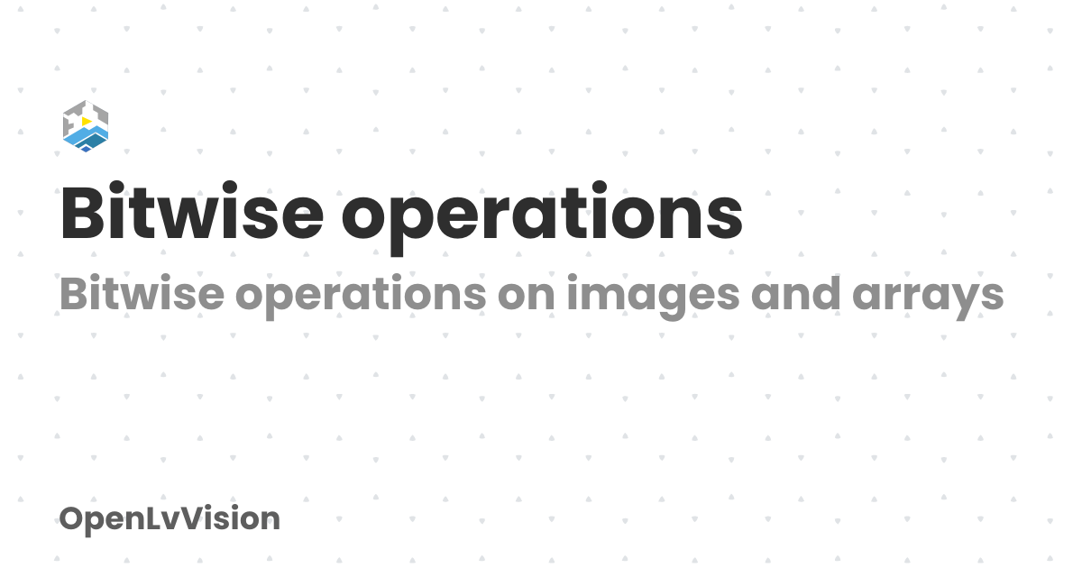 Bitwise operations | OpenLvVision