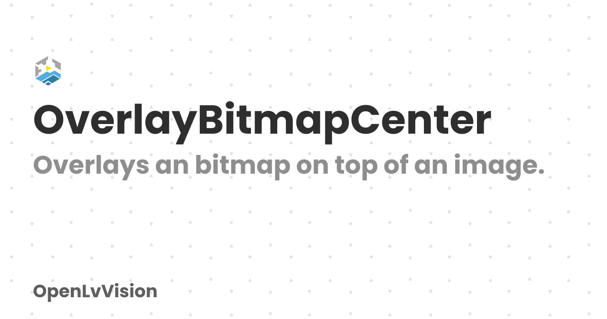 OverlayBitmapCenter | OpenLvVision